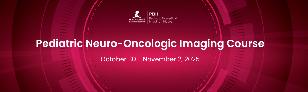 2025 PBII Pediatric Neuro-Oncologic Imaging Education Course - St Jude ...